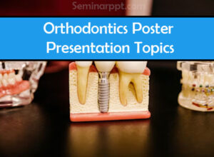 53 Orthodontics Poster Presentation Topics For Seminar
